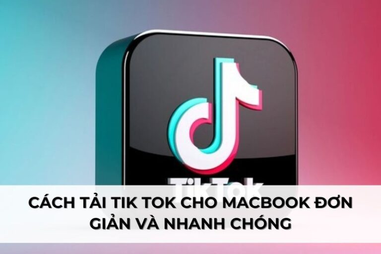 Cách Tải Tik Tok Cho MacBook M1, M2 Mới Nhất 2024